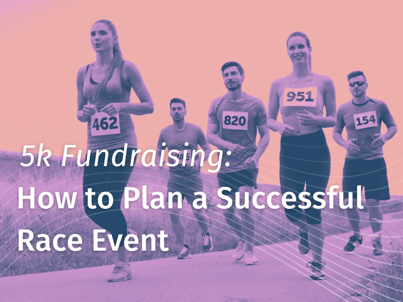 5k Fundraising: How to Plan a Successful Race Event